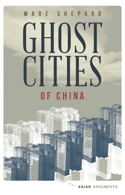 Pre-Owned Ghost Cities of China: The Story of Cities Without People in ...
