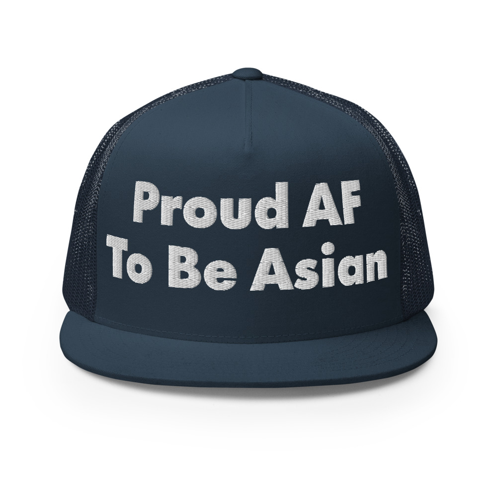 Asian Community Support Embroidered Trucker Cap, Proud AF To Be Asian ...