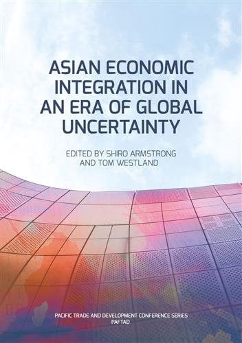Pre-Owned Asian Economic Integration in an Era of Global Uncertainty ...