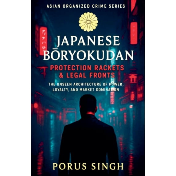 Asian Organized Crime Japanese Bōryokudan - Protection Rackets & Legal ...