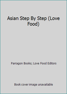 Pre-Owned Asian Step By Step (Love Food) (Hardcover) 1445436531 9781445436531 - Walmart.com