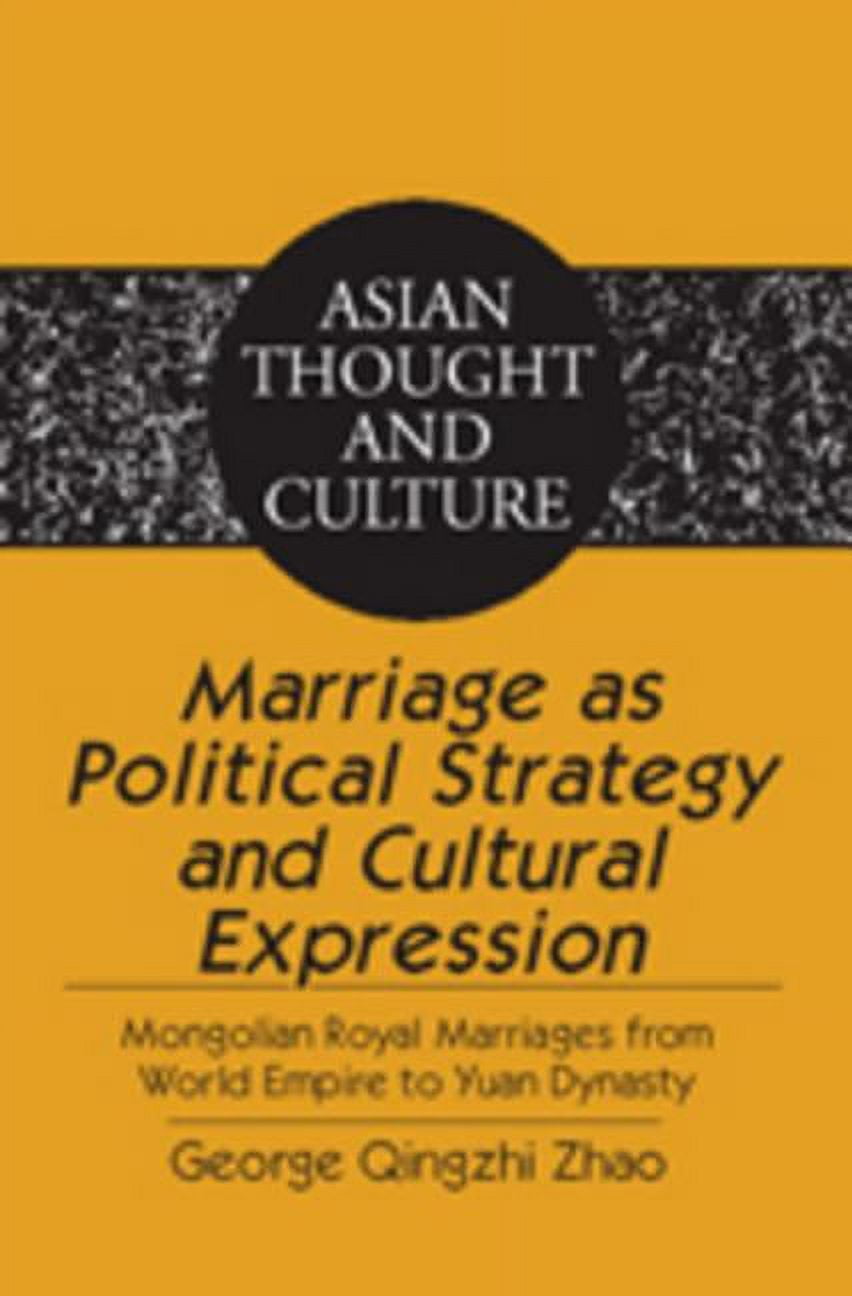 Asian Thought and Culture: Marriage as Political Strategy and Cultural ...