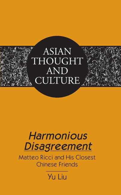 Asian Thought and Culture: Harmonious Disagreement: Matteo Ricci and ...