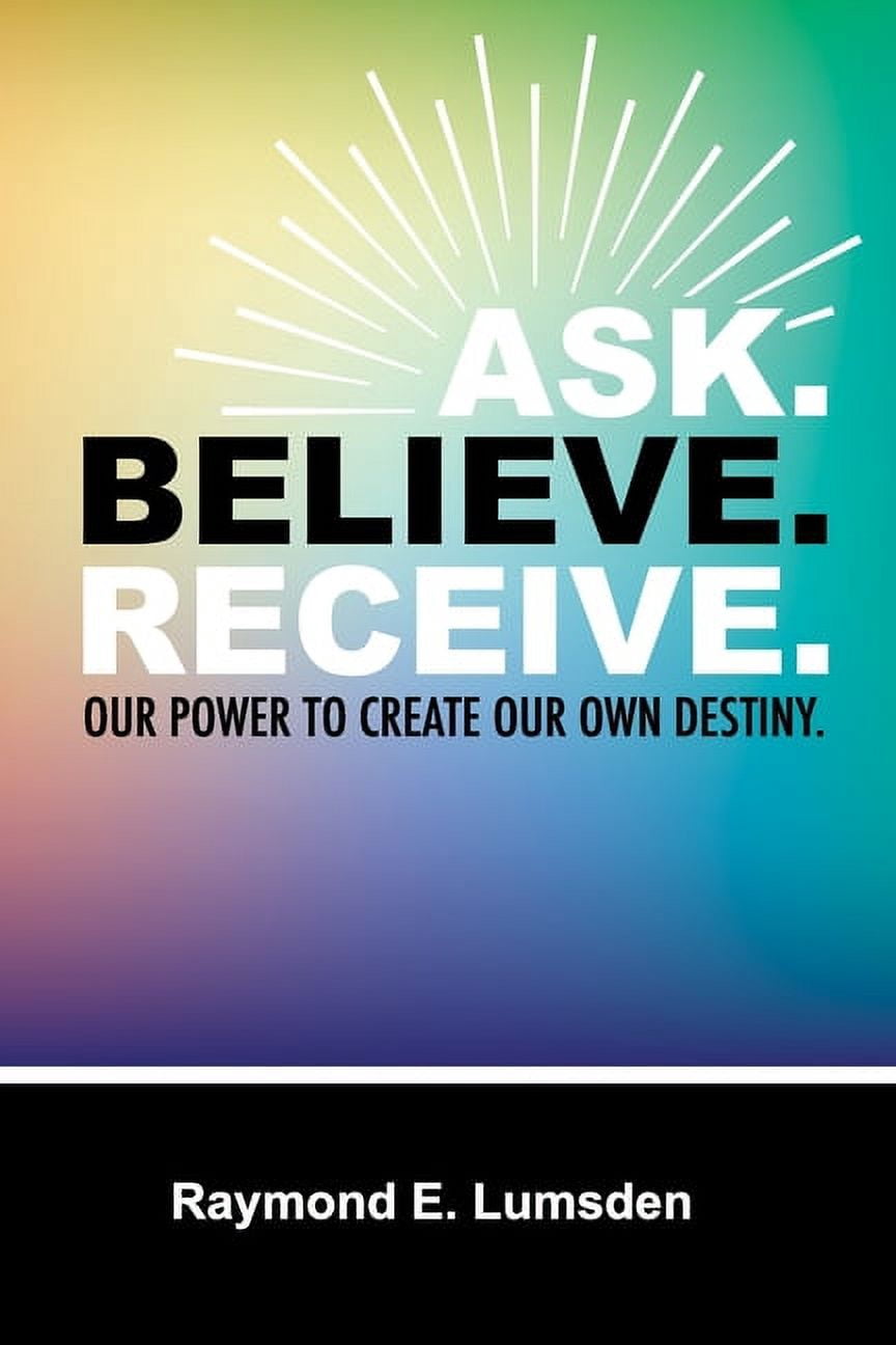 Ask Believe Receive