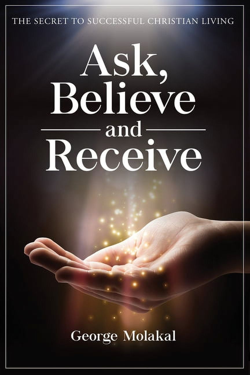 Ask Believe Receive