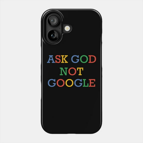 Ask God Not Google with a Funny and Modern Christian Quote Case for ...