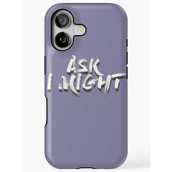 Ask I Might Funny Bold Typography Minimalist Quote Statement For iPhone ...