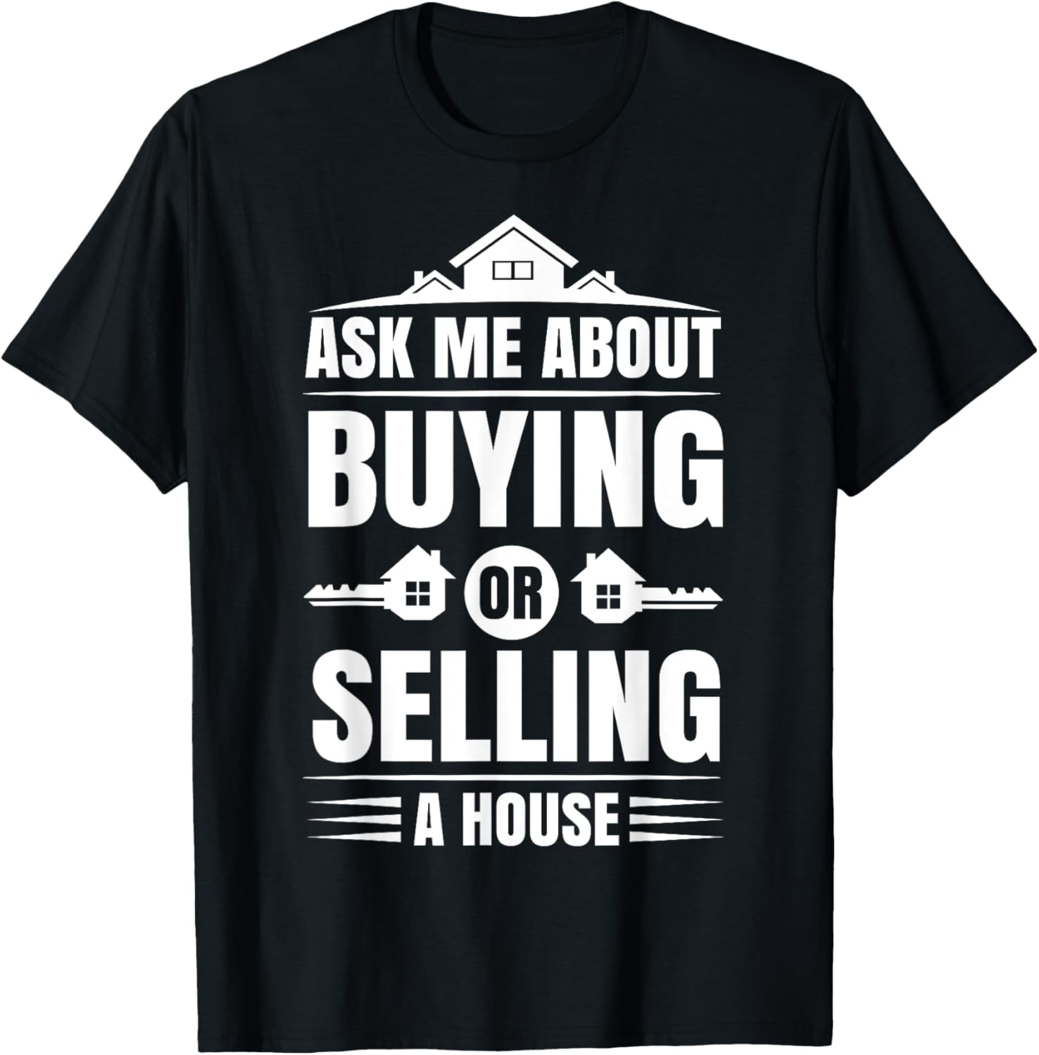 Ask Me About Buying Or Selling A House Real Estate Agent Tee T-Shirt ...