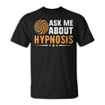 Ask Me About Hypnosis Men Women Tshirt Graphic Print Unisex - Walmart.com