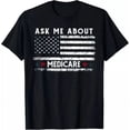 Ask Me About Medicare Health Insurance Consultant Agent Cool Shirt ...