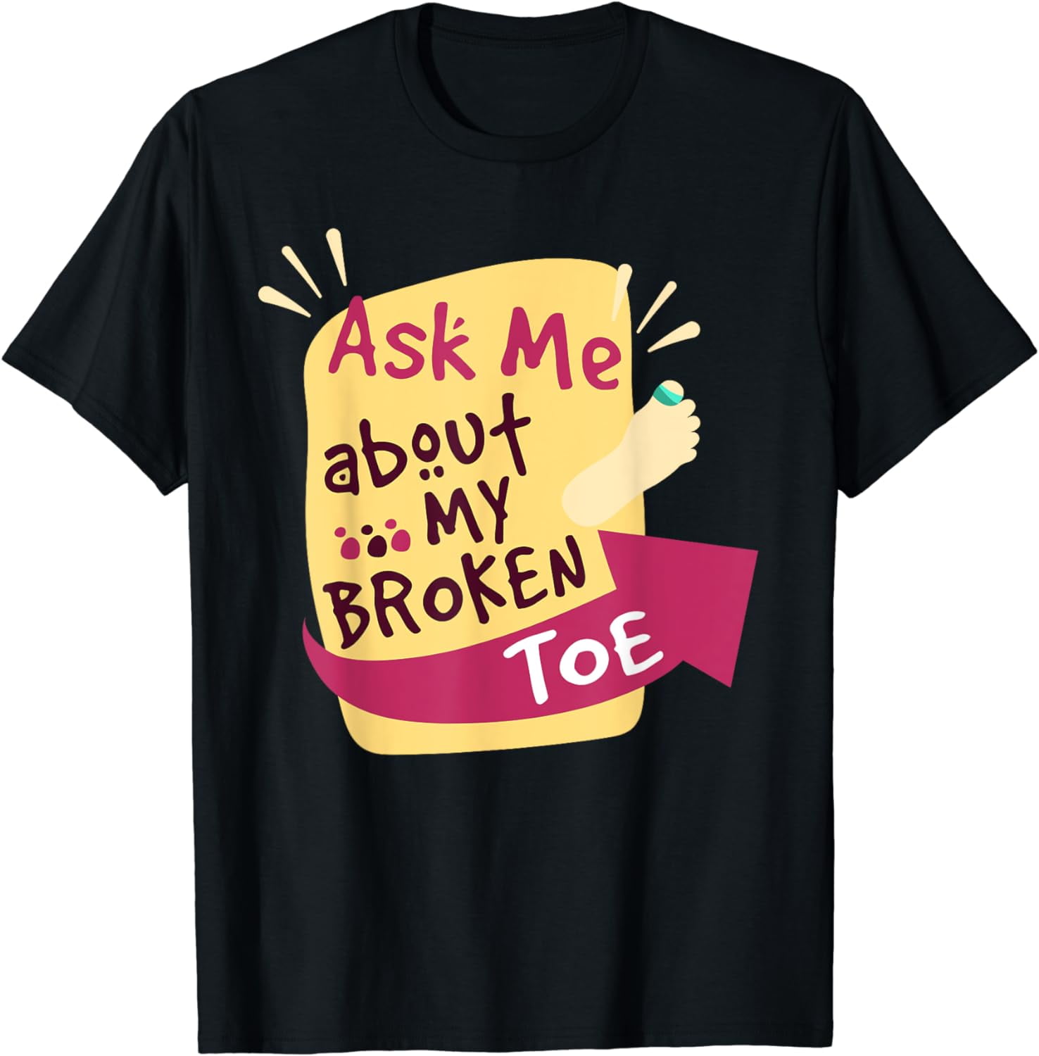 Ask Me About My Broken Toe Funny Broken Bone Shirt - Walmart.com