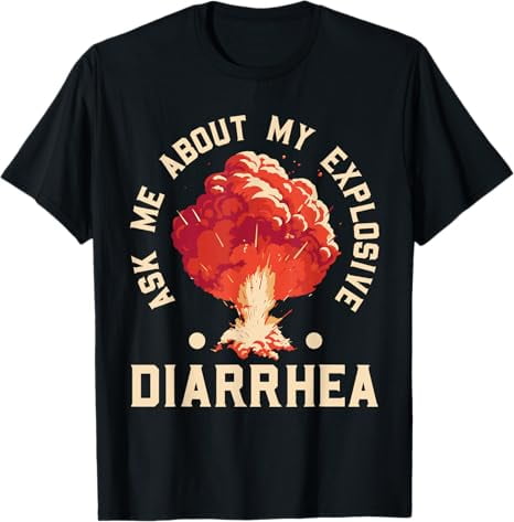 Ask Me About My Explosive Diarrhea T-shirts for men and women - Walmart.com