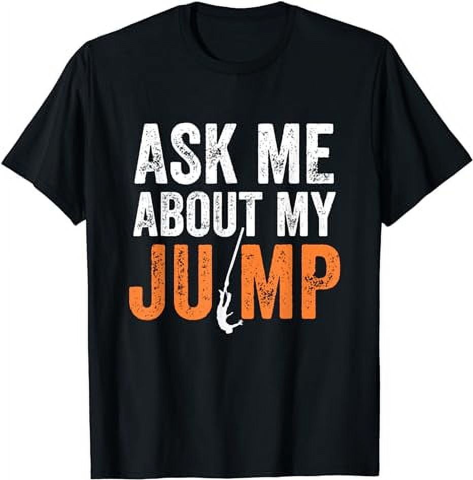 Ask Me About My Jump Bungy Jump Bungee Jumping T-Shirt - Walmart.com