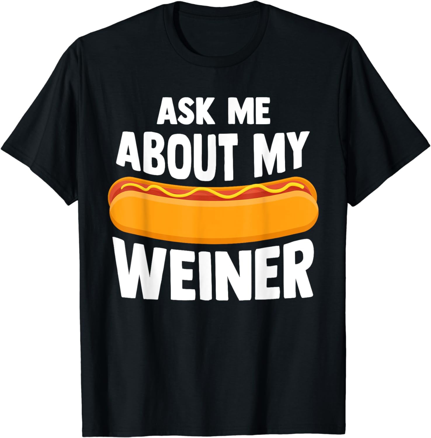 Ask Me About My Weiner Dog Hotdog Sandwich Dachshund Lover T-Shirt ...