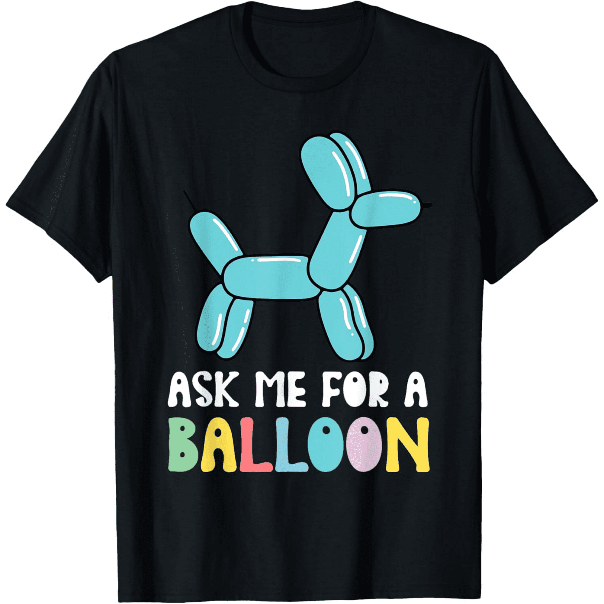Ask Me For A Balloon Animal Twister Party Balloon Artist Mens T-Shirt ...