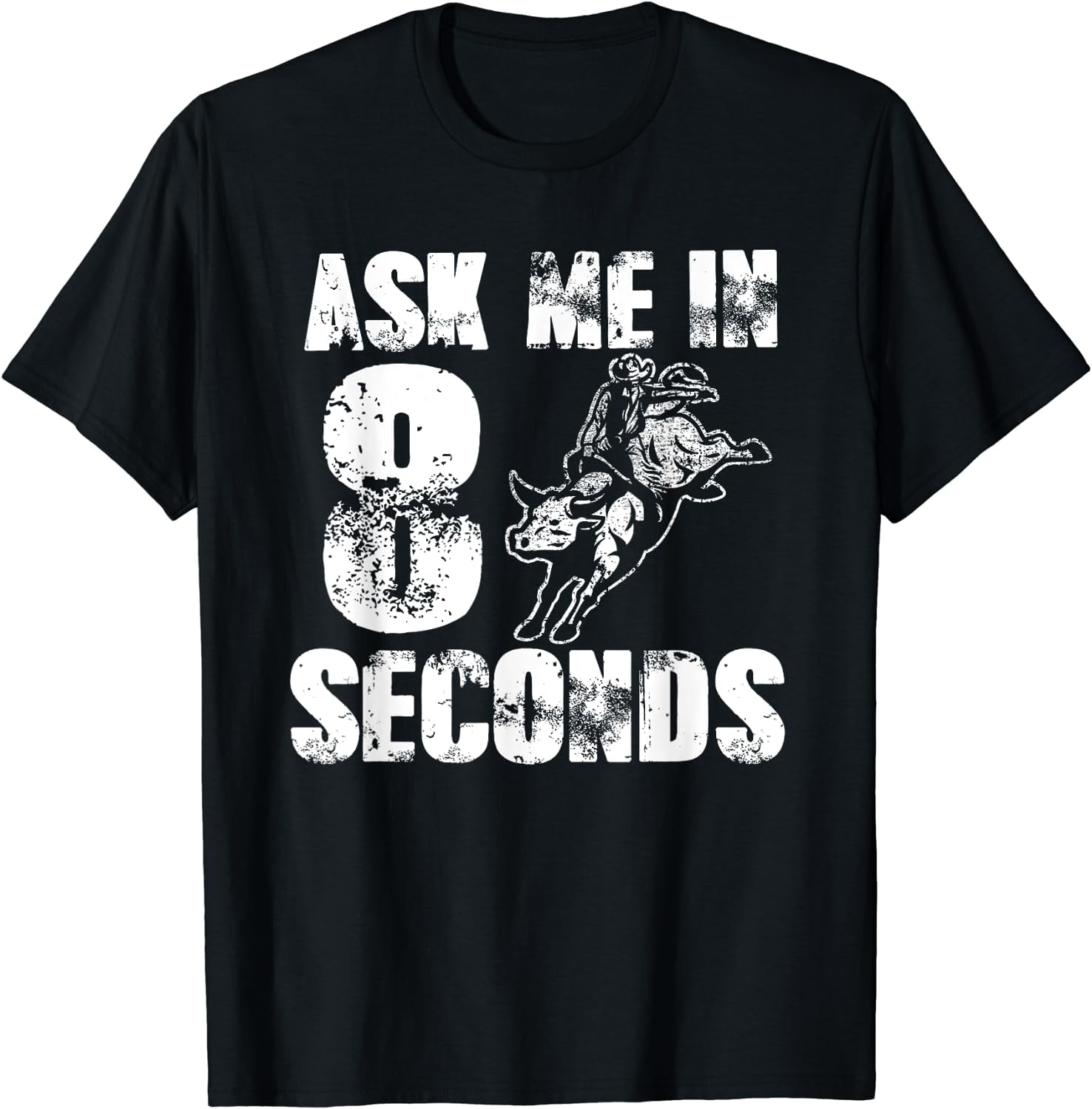 Ask Me In Eight Seconds For Cowboys Funny Rodeo T-Shirt - Walmart.com
