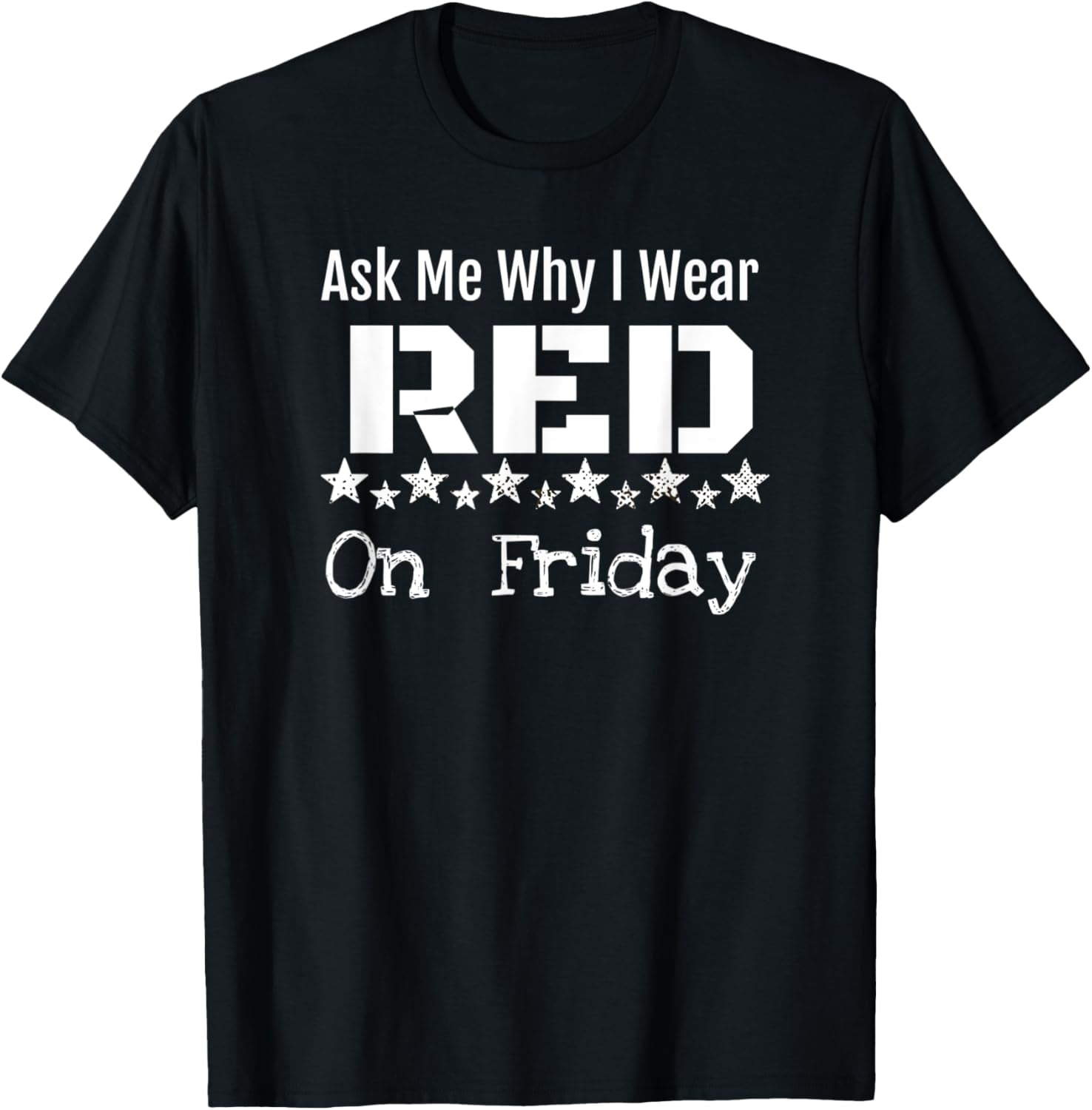 Ask Me Why I Wear Red Friday Military T-Shirt - Walmart.com