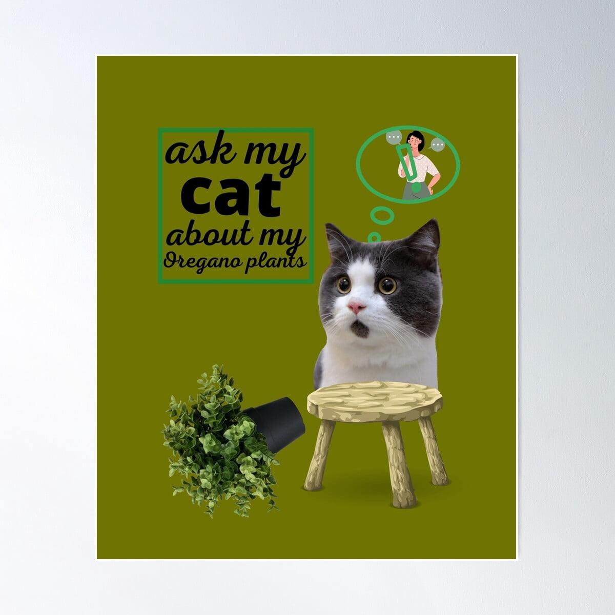 Ask My Cat About My Oregano Plants Poster Wall Art, Modern Wall Decor ...