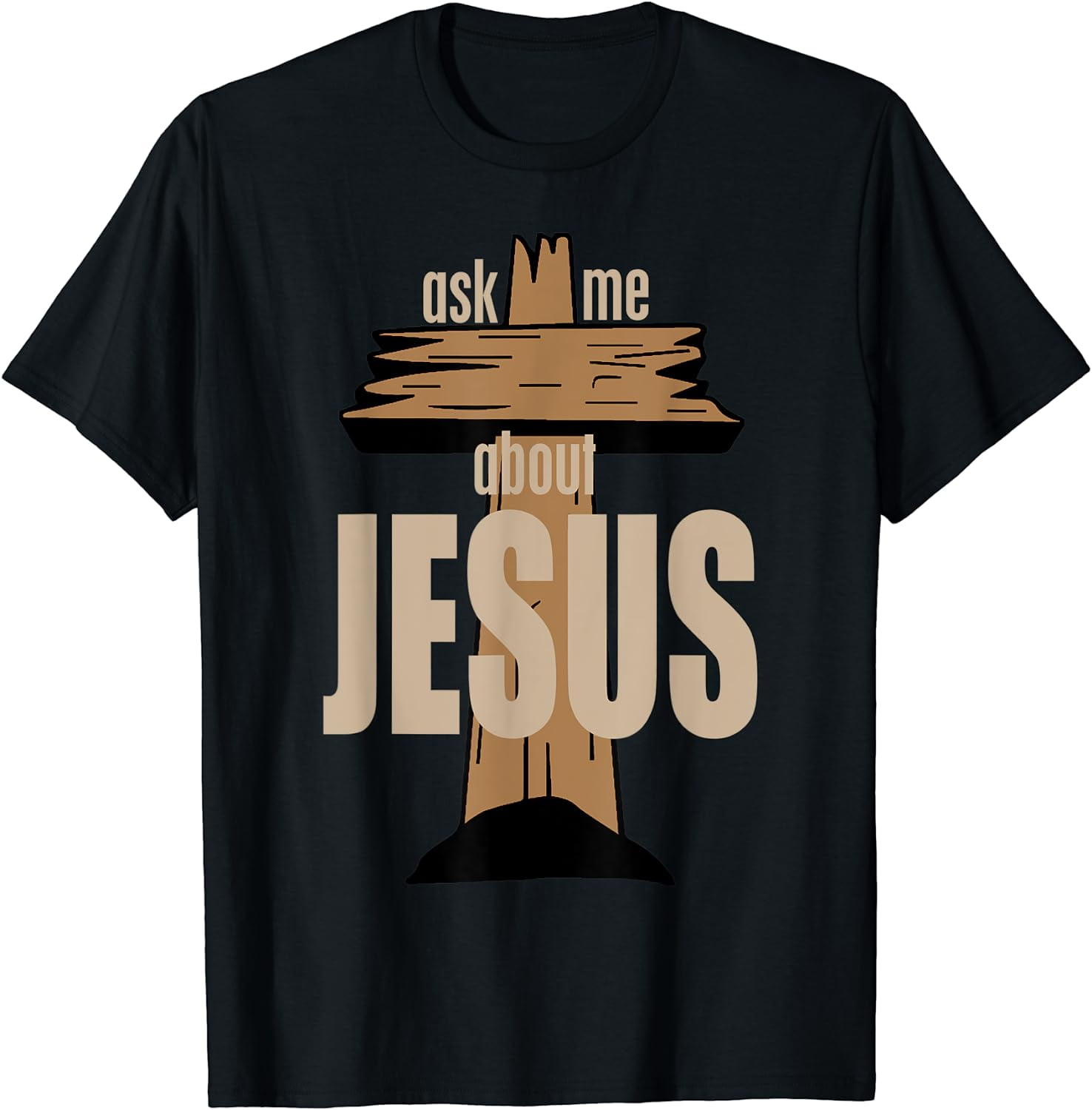 Ask me about Jesus Cross Of Christ Love Salvation T-Shirt Black Small ...