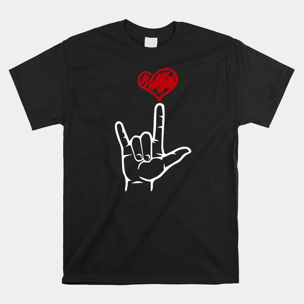 Asl I Love You Hand Heart American Sign Language Shirt