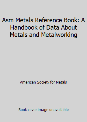 Pre-Owned Asm Metals Reference Book: A Handbook of Data About Metals ...