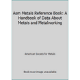 Pre-Owned Asm Metals Reference Book: A Handbook of Data About Metals and Metalworking (Hardcover ...