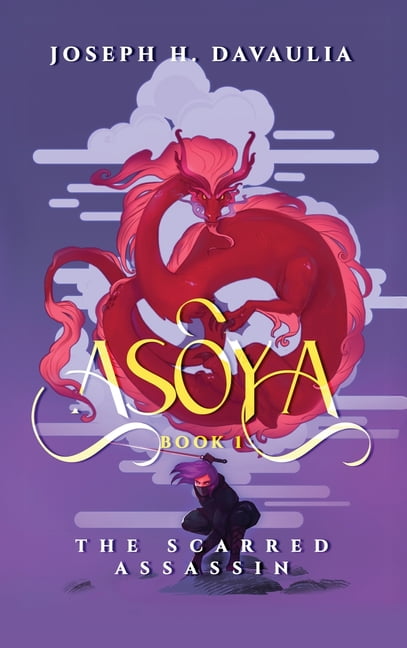 Asoya: Book 1, The Scarred Assassin, (Hardcover) - Walmart.com