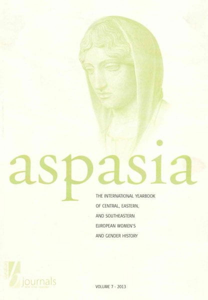 Aspasia 2013 : The International Yearbook of Central, Eastern, and ...