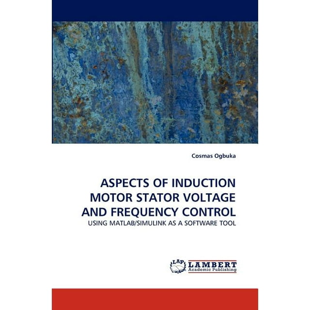 Aspects Of Induction Motor Stator Voltage And Frequency Control Paperback