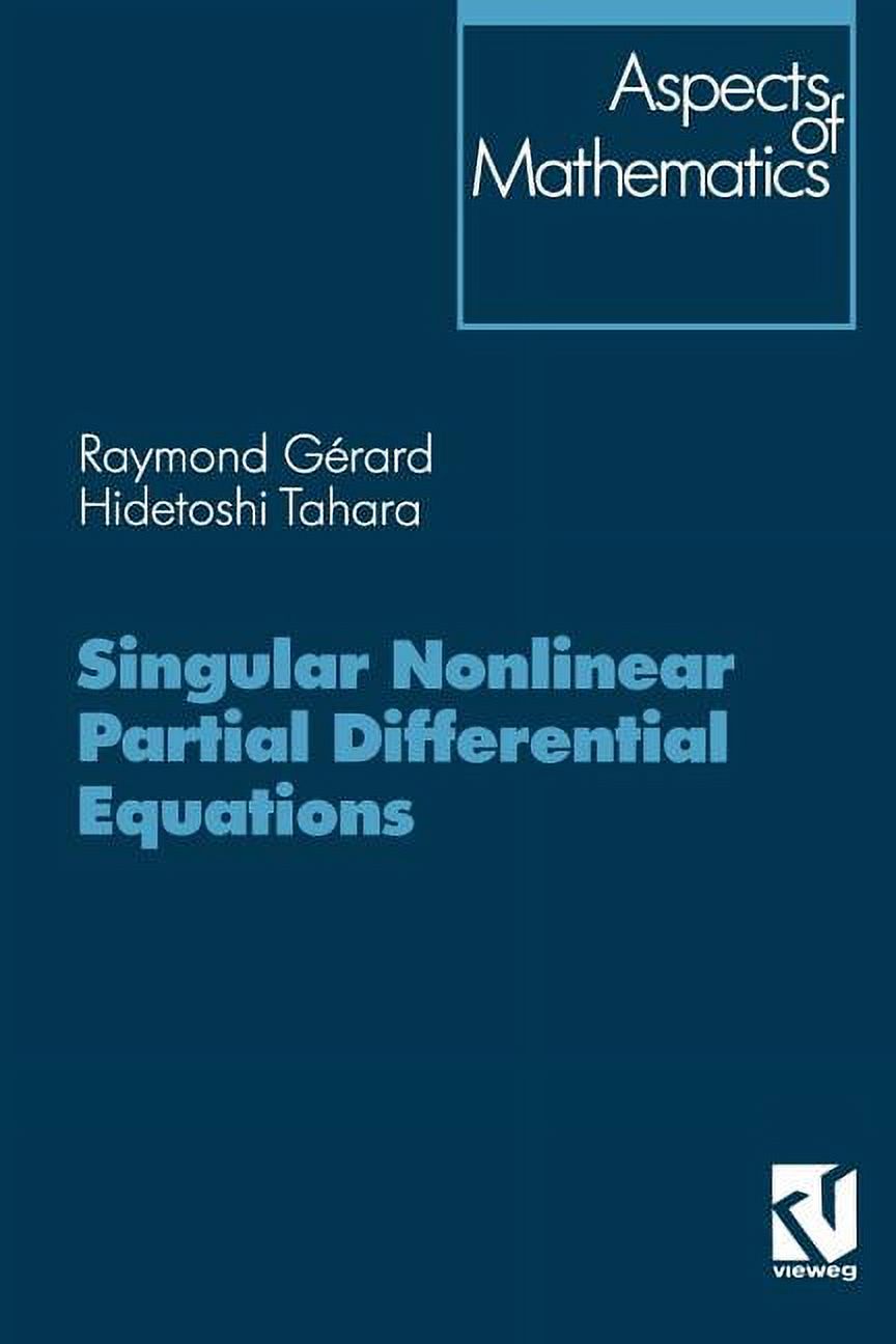 Aspects of Mathematics: Singular Nonlinear Partial Differential ...