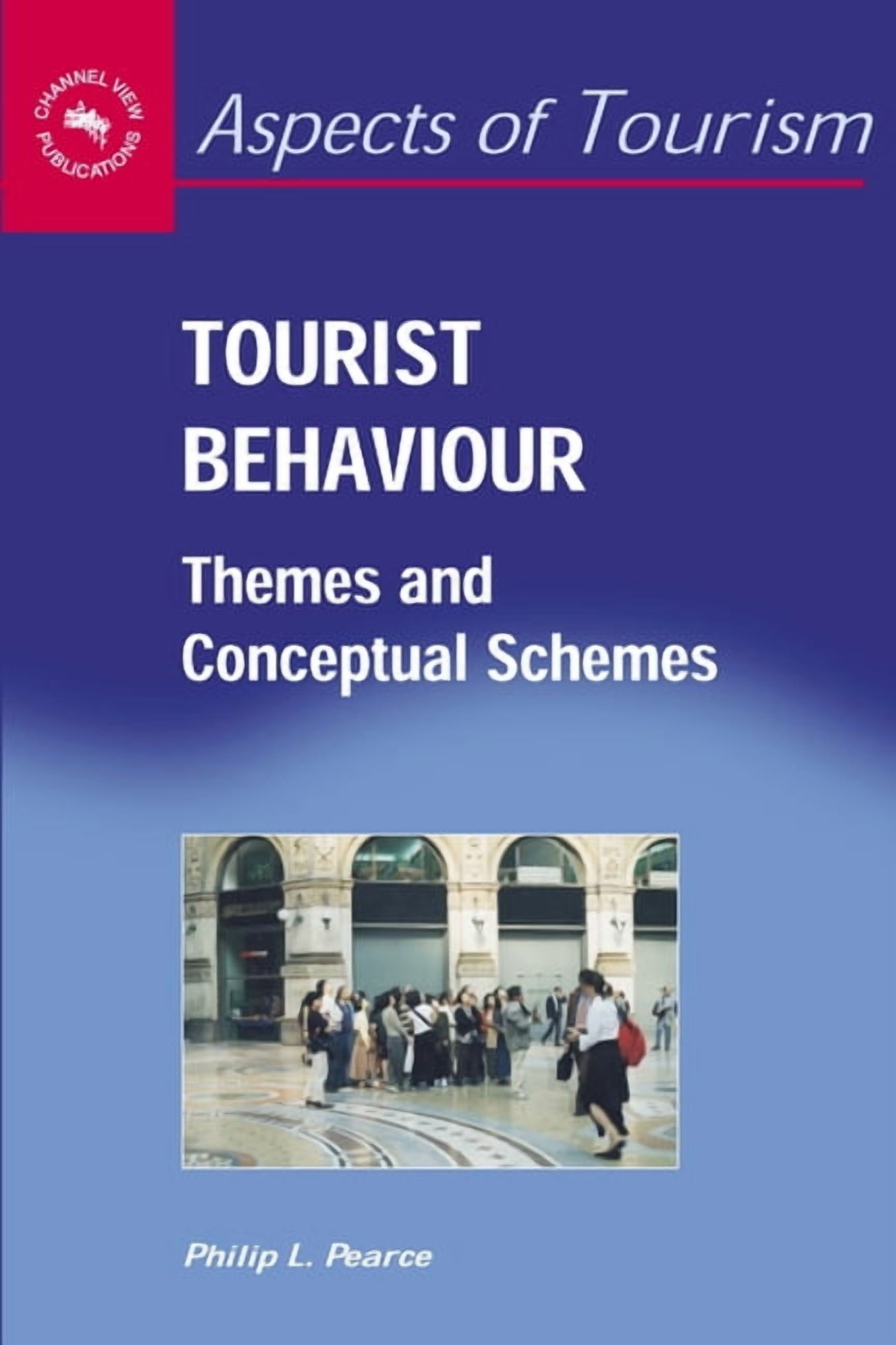 Aspects of Tourism Tourist Behaviour: Themes and Conceptual Schemes, 27 ...
