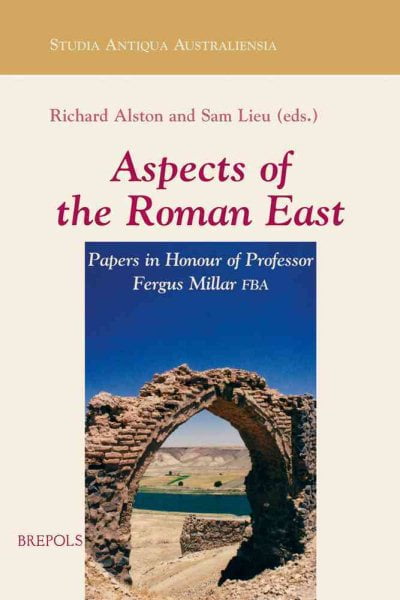 Pre-Owned Aspects of the Roman East. Volume I: Papers in Honour of ...