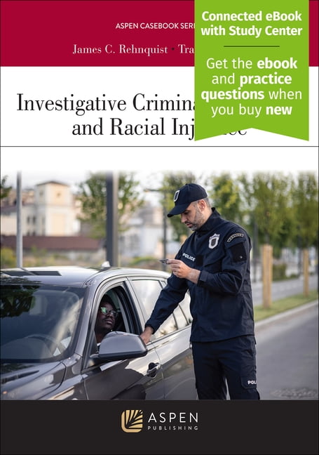 Aspen Casebook Investigative Criminal Procedure and Racial Injustice ...