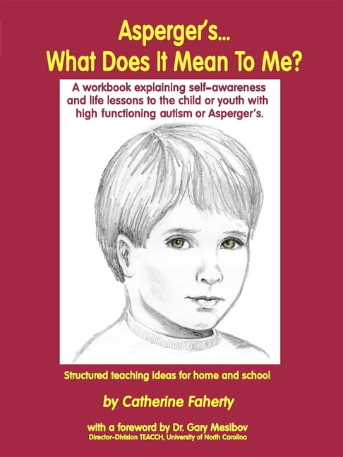 Asperger's What Does It Mean to Me?: A Workbook Explaining Self ...