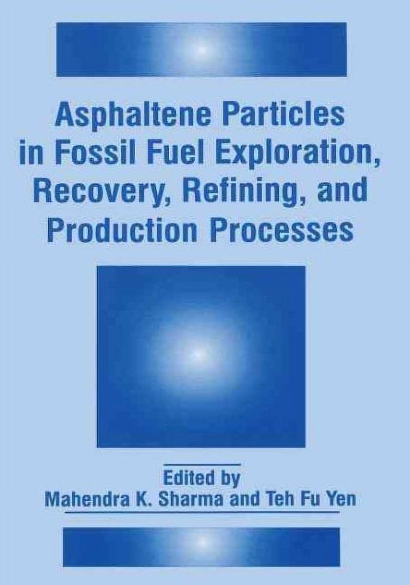Asphaltene Particles in Fossil Fuel Exploration, Recovery, Refining ...