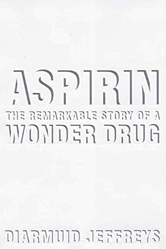 Pre-Owned Aspirin: The Remarkable Story of a Wonder Drug (Hardcover ...