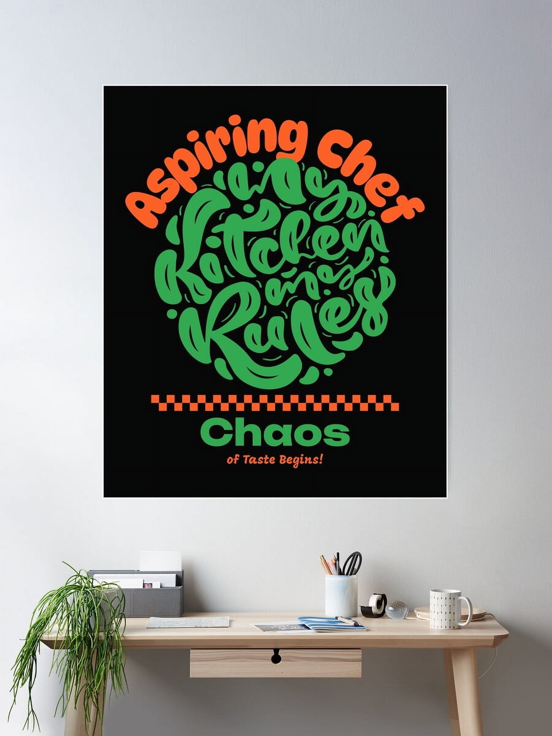 Aspiring Chef Kitchen Chaos Rules Poster Wall Art Modern Wall Decor For ...