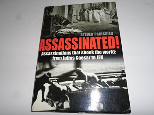 Pre-Owned Assassinated! : Assassinations That Shook the World: From ...
