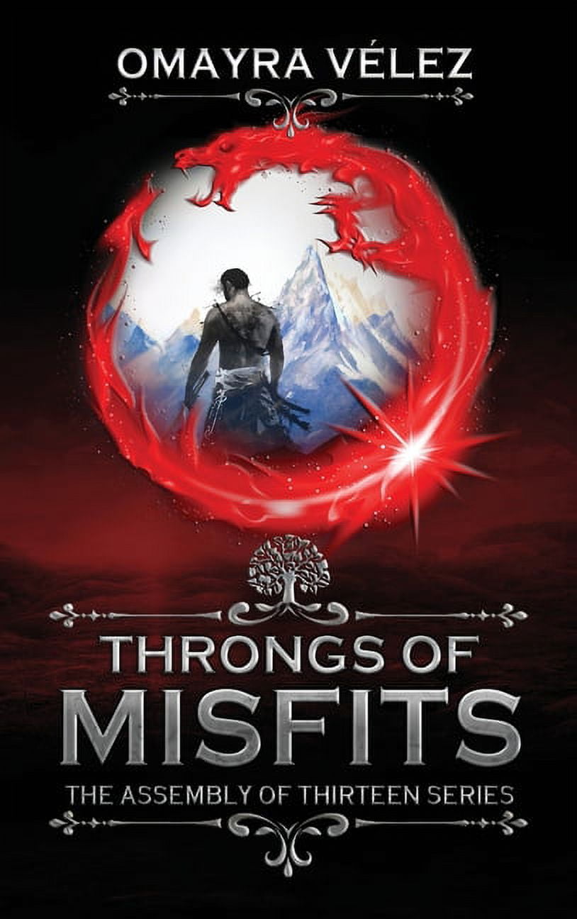 Assembly of Thirteen: Throngs of Misfits, 2nd ed. An Epic fantasy : The Assembly of Thirteen, a ...