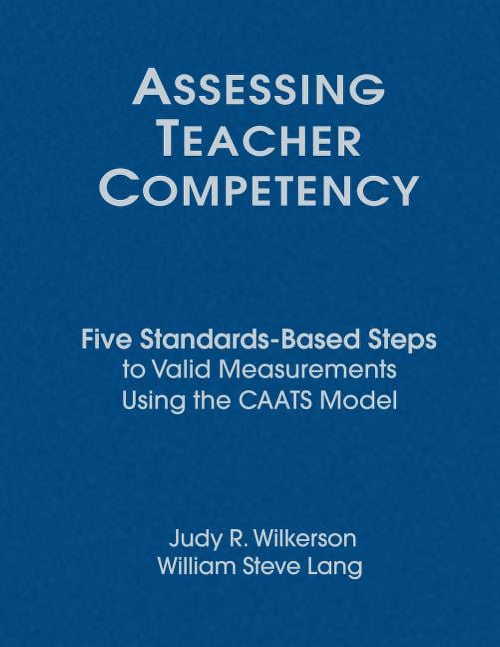 Assessing Teacher Competency: Five Standards-Based Steps to Valid ...