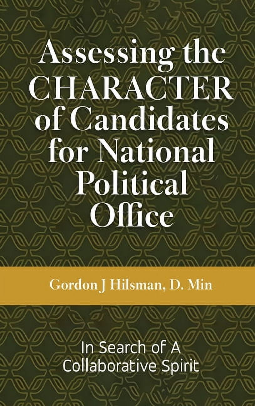 Assessing the CHARACTER of Candidates for National Political Office: In ...