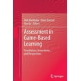 Assessment in Game-Based Learning: Foundations, Innovations, and ...