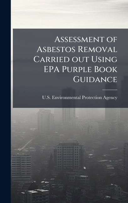 Assessment of Asbestos Removal Carried out Using EPA Purple Book ...
