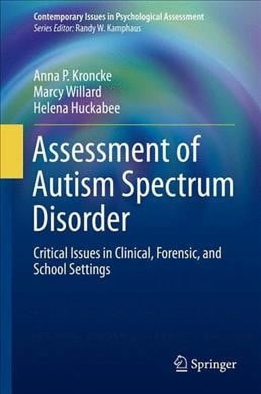 Assessment of Autism Spectrum Disorder: Critical Issues in Clinical, Forensic and School ...