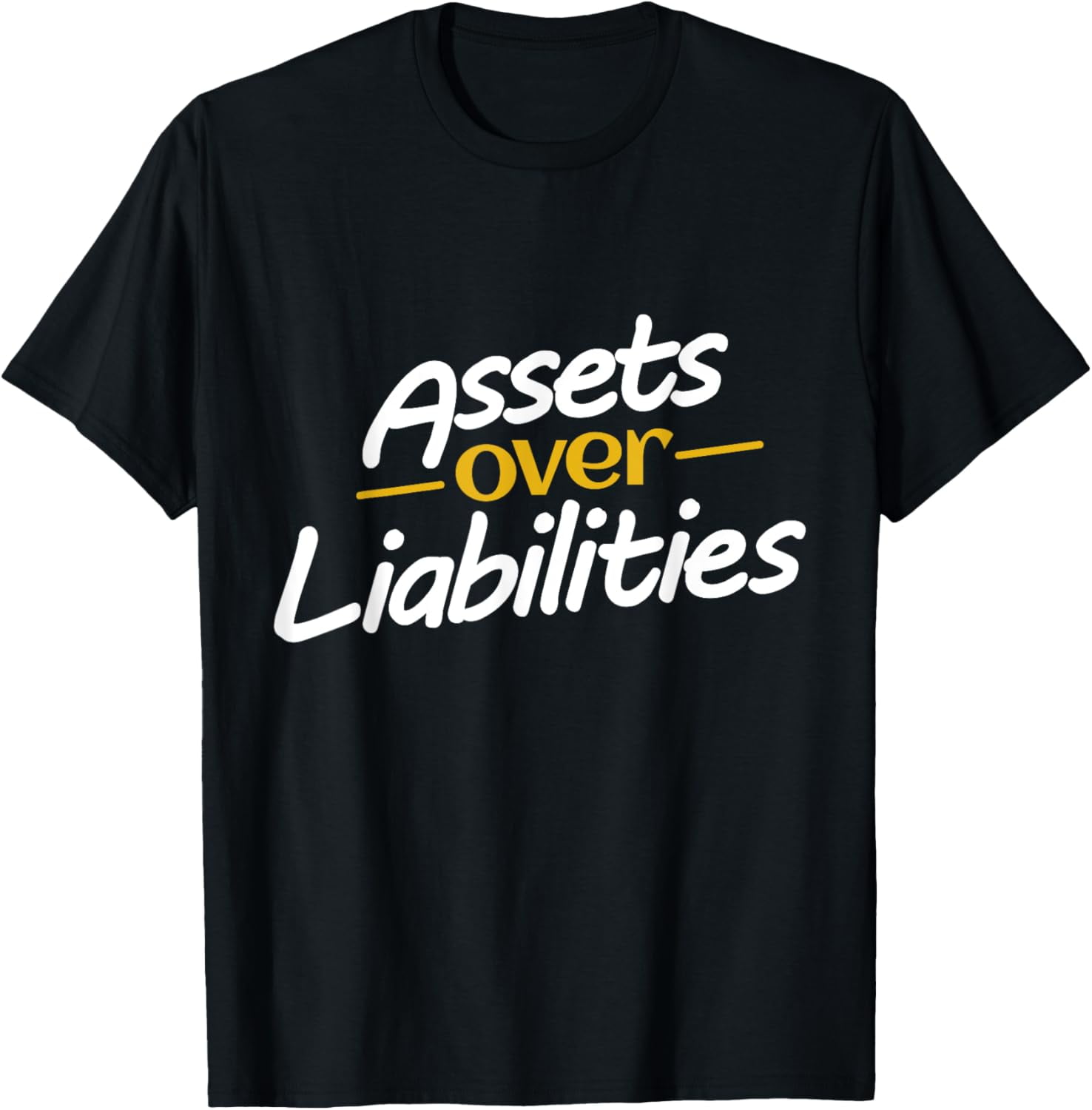 Assets Over LiabilitiesEntrepreneurs T-Shirt - Walmart.com