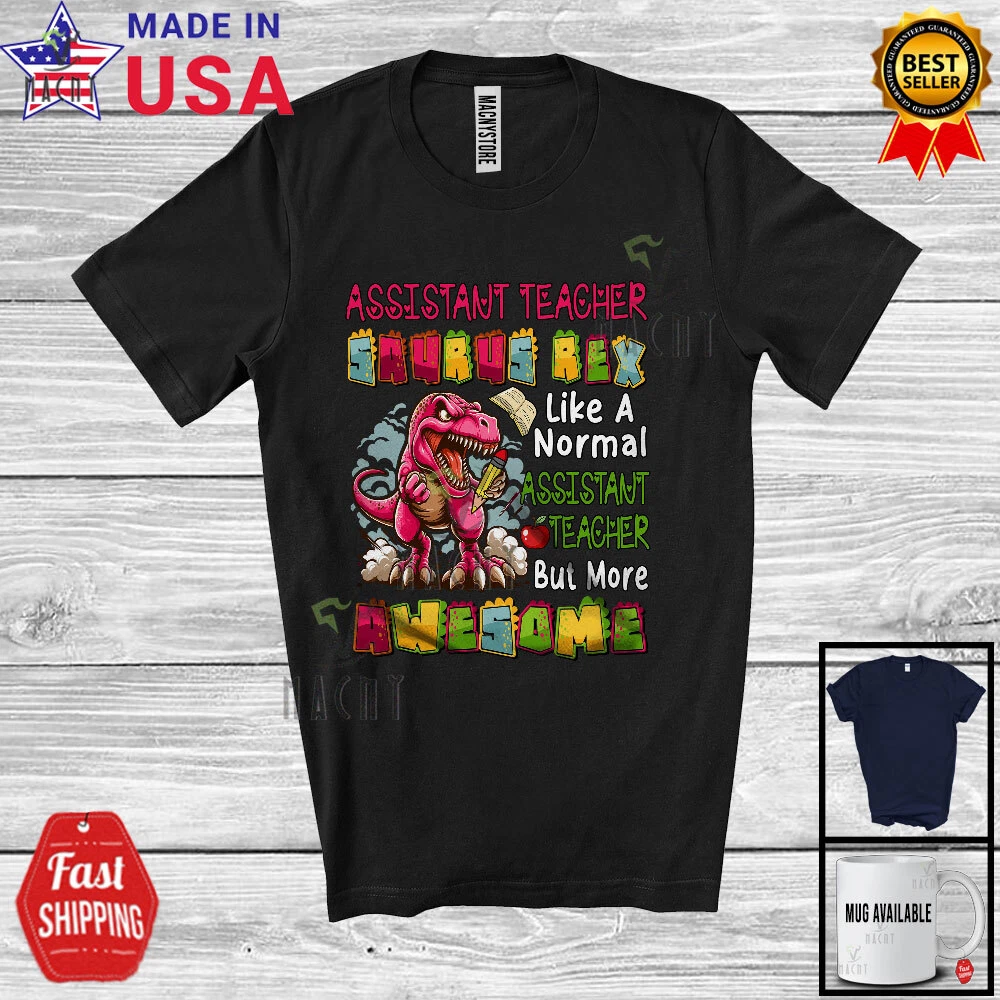 Assistant Teacher Saurus Rex But More Awesome; Proud T-Rex Flowers ...