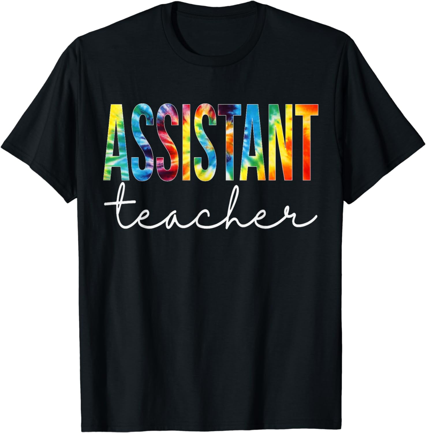 Assistant Teacher Tie Dye Appreciation Day Back To School T-Shirt ...