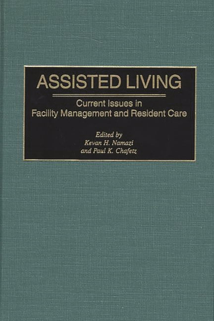 Assisted Living: Current Issues in Facility Management and Resident ...