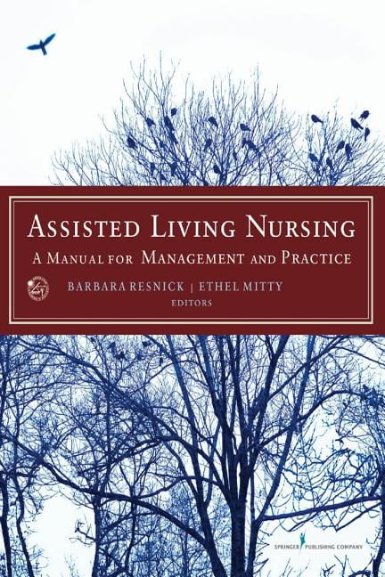 Assisted Living Nursing: A Manual for Management and Practice ...
