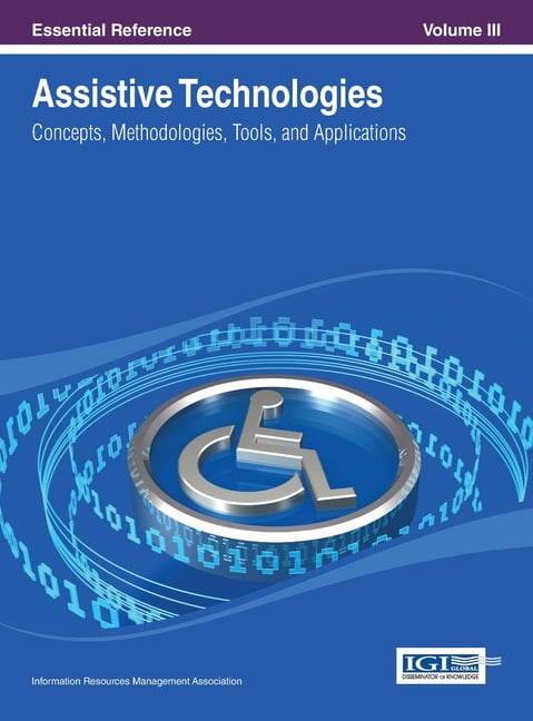 Assistive Technologies: Concepts, Methodologies, Tools, and Applications Vol 3, (Hardcover ...